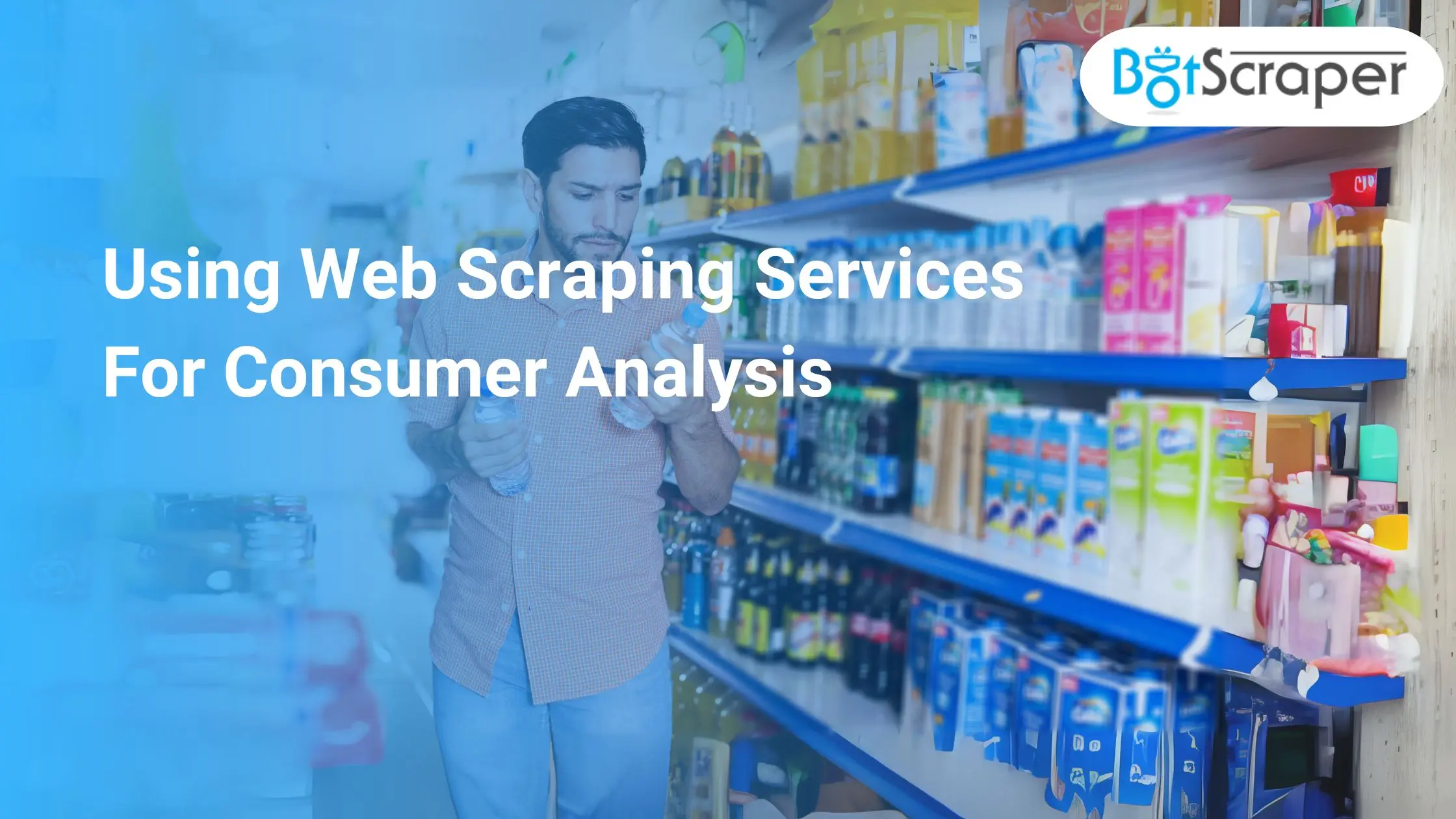 Using Web Scraping Services For Consumer Analysis
